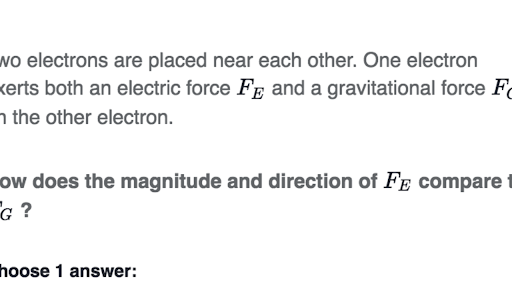 Comparing electric force and gravitational force (practice) | Khan Academy