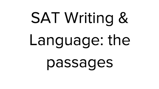 The SAT Writing and Language Test: the passages (article) | Khan Academy